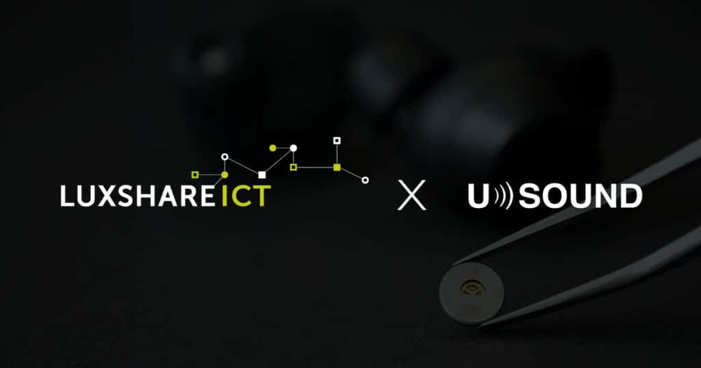 Luxshare-ICT selects USound as the strategical MEMS loudspeaker ...